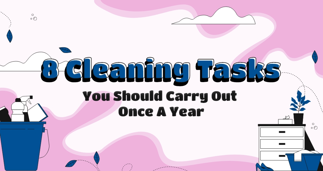 8 Cleaning Tasks You Should Carry Out Once A Year | Blog